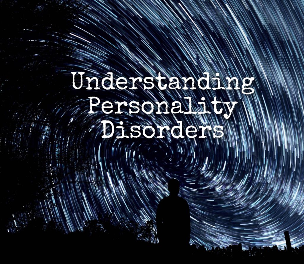 Understanding Personality Disorders Personality Disorders