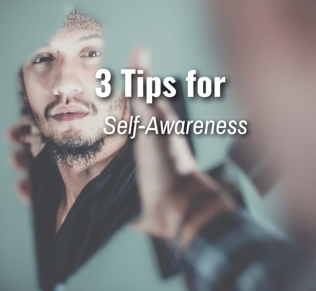 3 Tips for Self-Awareness - Improving Communication and Mental Health